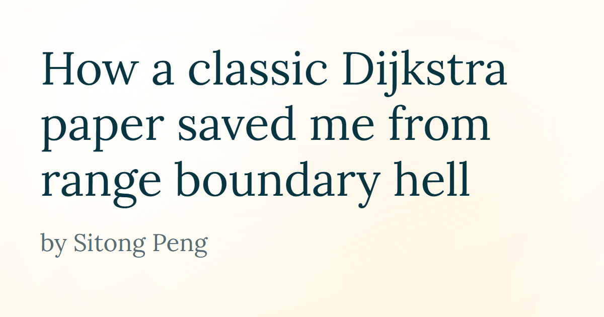 How a classic Dijkstra paper saved me from range boundary hell